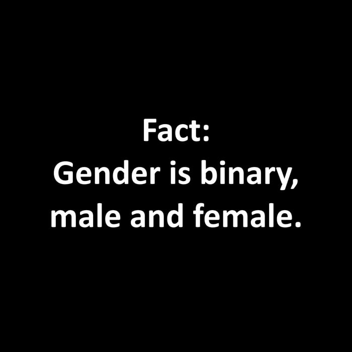 Fact: Gender is binary, male and female. - 9GAG