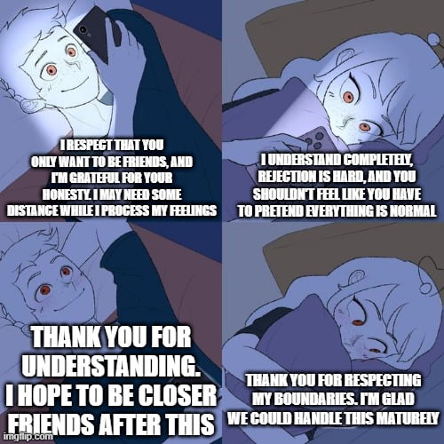 Reminder that accepting rejection gracefully doesn't mean you have to repress your feelings and ...