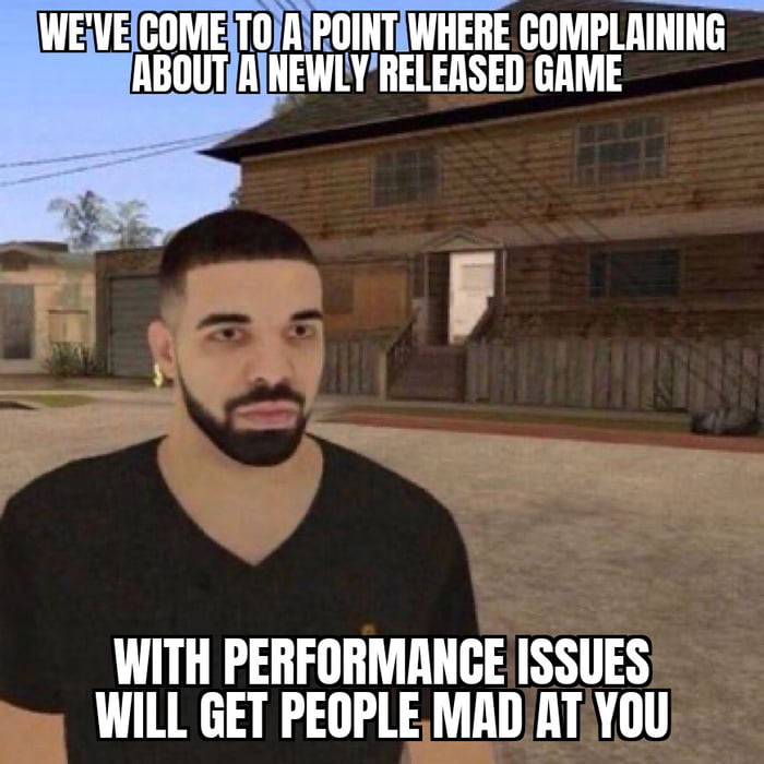 "Just wait for the patch fix, they'll release it" - 9GAG