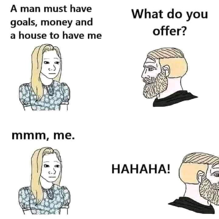 This winter will be long and hard, cant have a human leech in my home ...