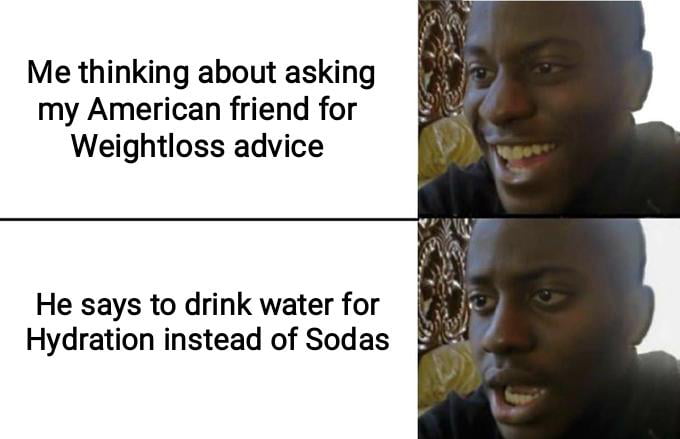 Do some people seriously drink Coke instead of water everyday? - 9GAG