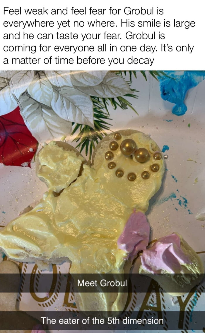 Grobul: Devourer of the 15th Dimension - 9GAG