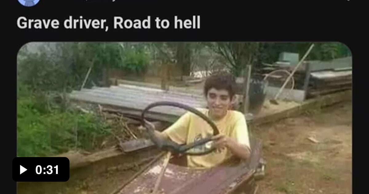 Driving from inside the grave - 9GAG
