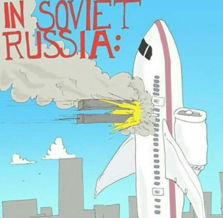In soviet russia, 9/11 did Bush - 9GAG