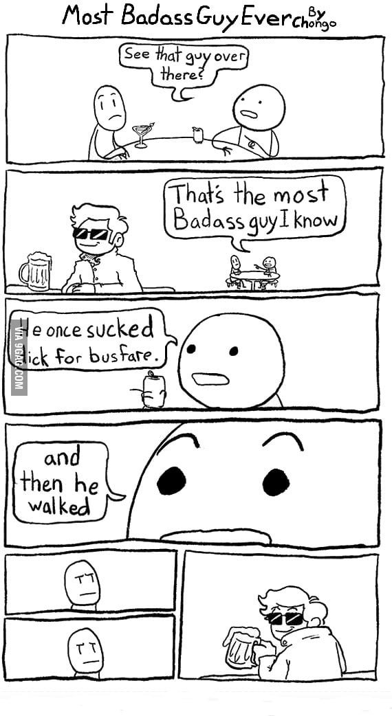 The Most badass guy I know - 9GAG