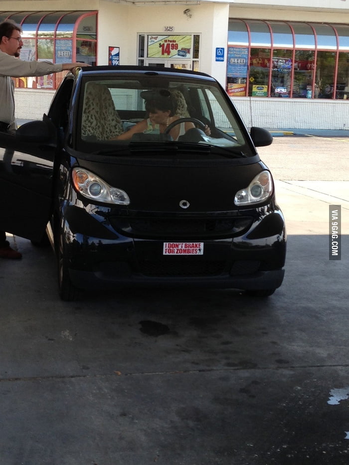I highly doubt your smart car would do any damage to a zombie. - 9GAG