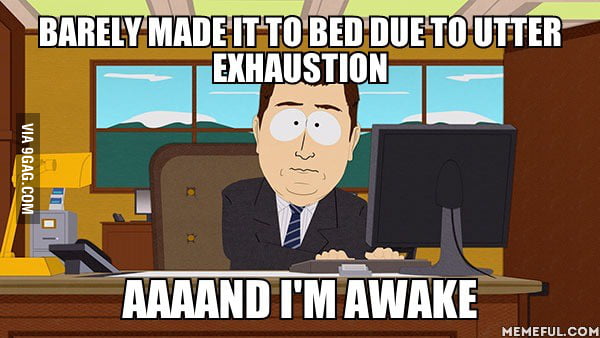 Every freaking night - 9GAG