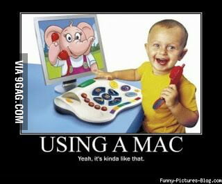 Mac users be like..... - 9GAG