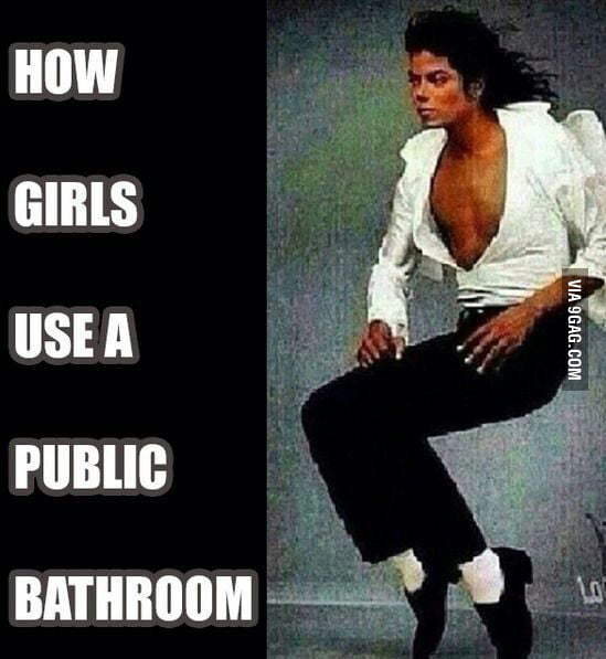 If you want to be a girl in the toilet be Michael Jackson.. - 9GAG