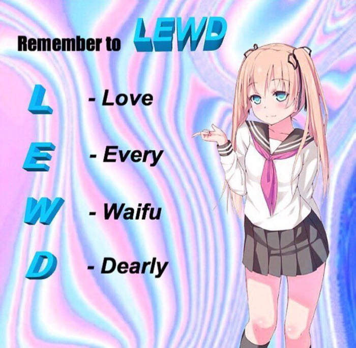 Always lewd, lewd everything - 9GAG