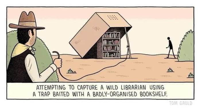 Domesticated librarians are much easier to handle. - 9GAG