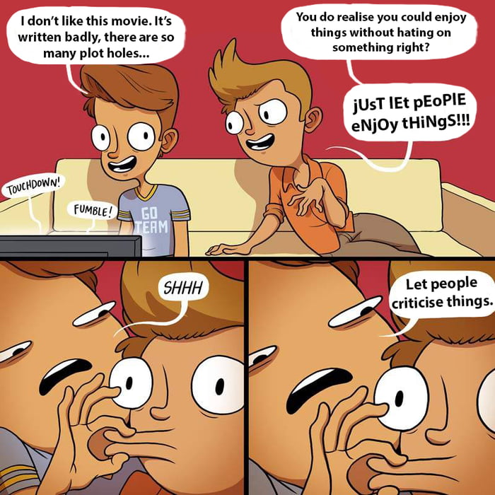Dont you just let people enjoy things - 9GAG