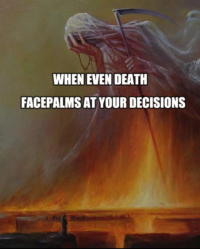 "Ugh... you know what? Just go. Live. I can't even look at you now." - 9GAG