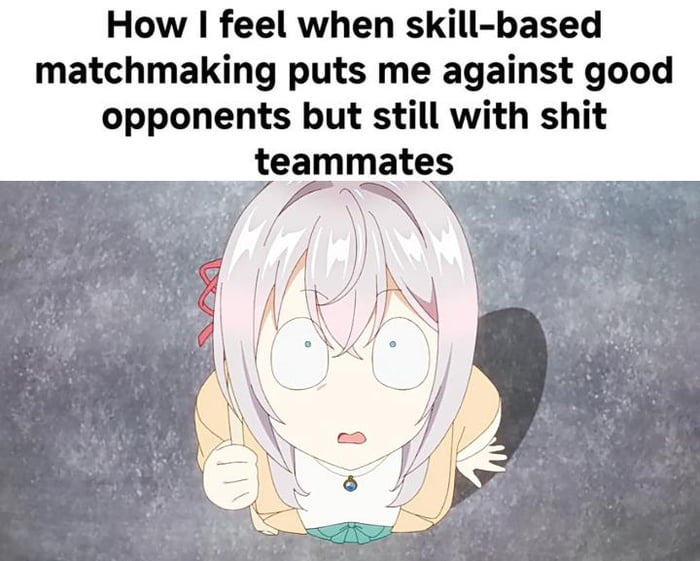 Skill-based matchmaking - 9GAG