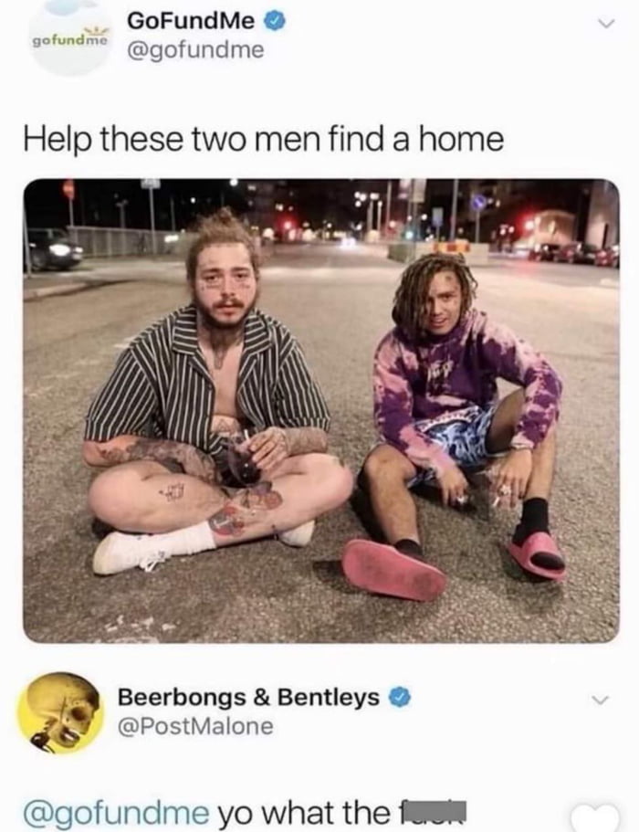 Post Malone? More like Post Need a Home - 9GAG