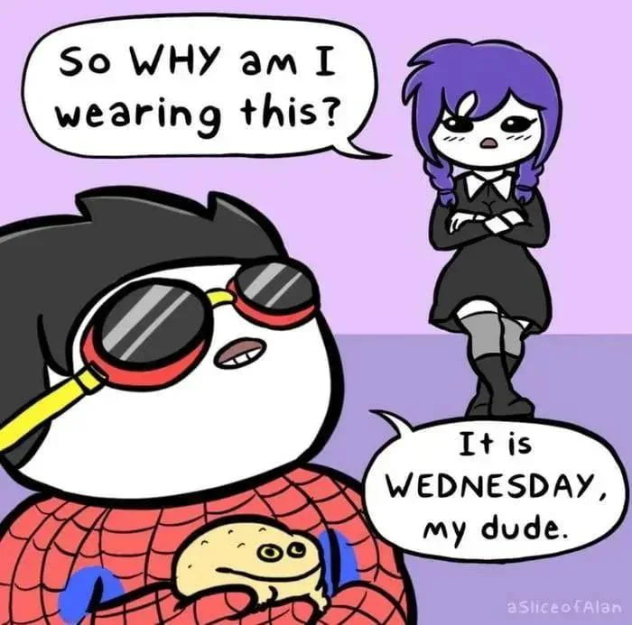It Wednesday My Dudes 9gag 7628