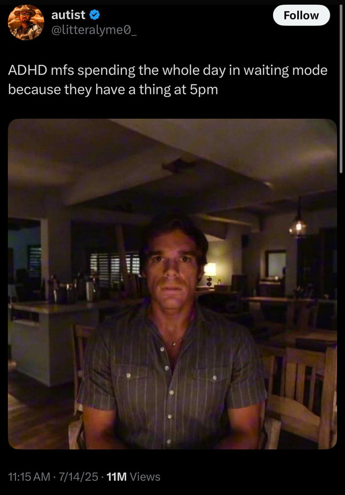 Waiting for that one thing all day - 9GAG