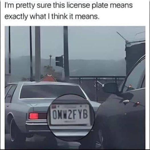 Nice license plate 😍🤣😅 ️ - 9GAG