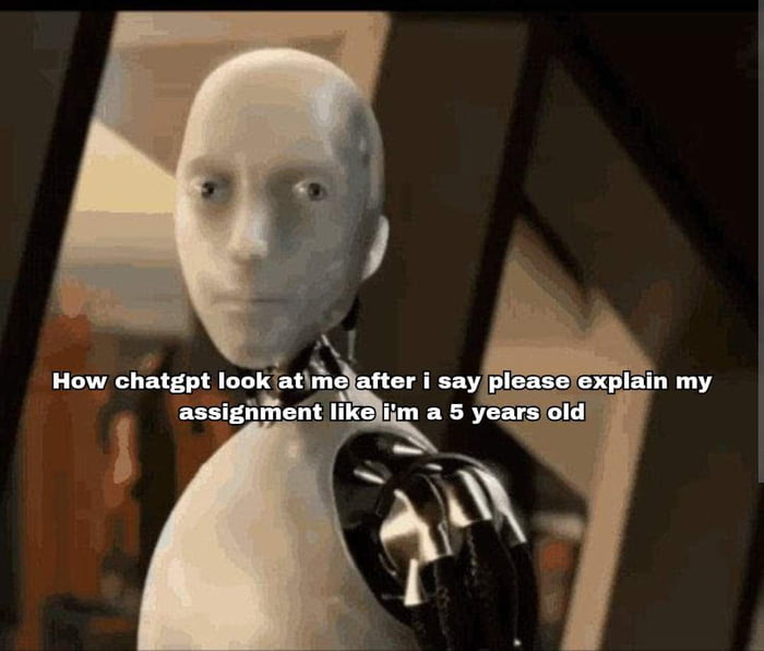 Guess it's a reason why ai will get mad one day - 9GAG
