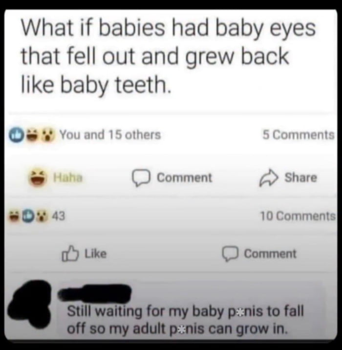 Still waiting for my adult parts to grow in - 9GAG