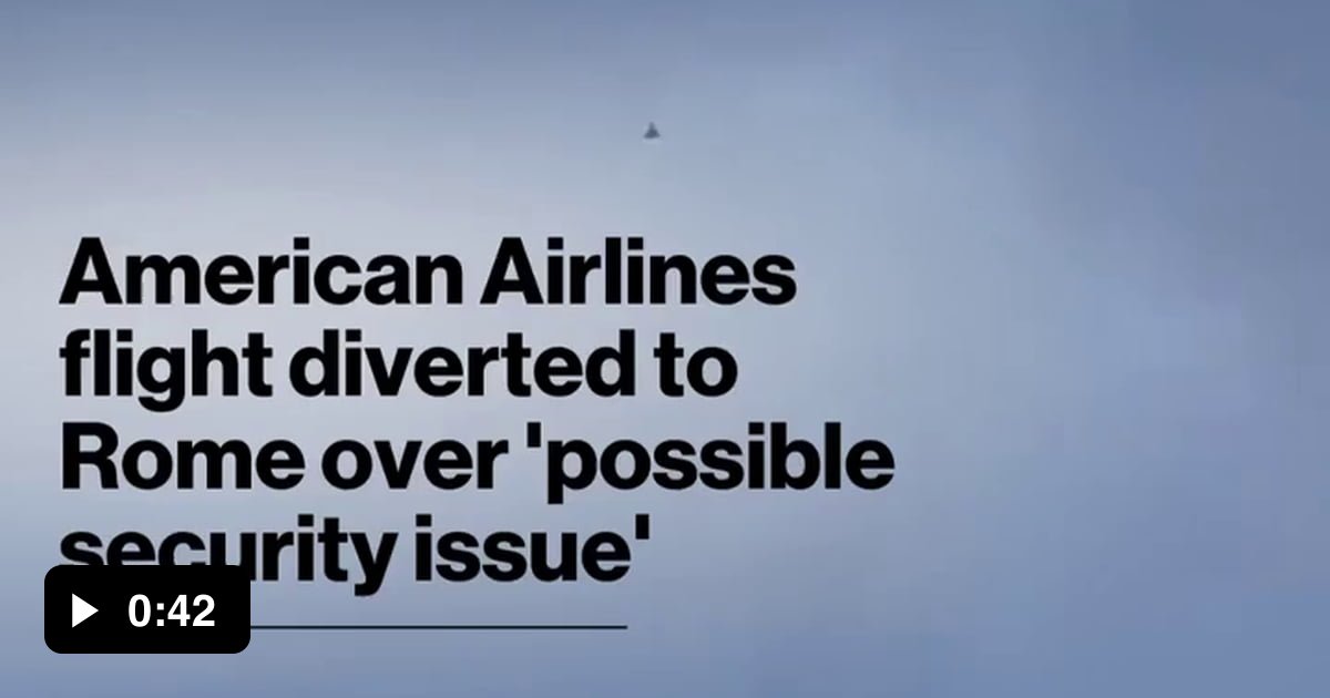 An American Airlines flight from New York to New Delhi was diverted to Rome over a "possible ...