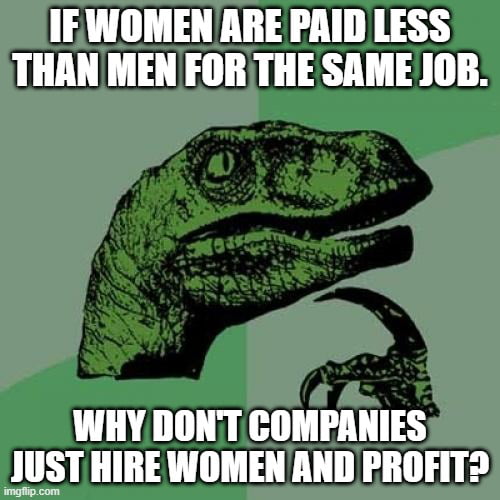 Reminder that wage gap is a myth. - 9GAG