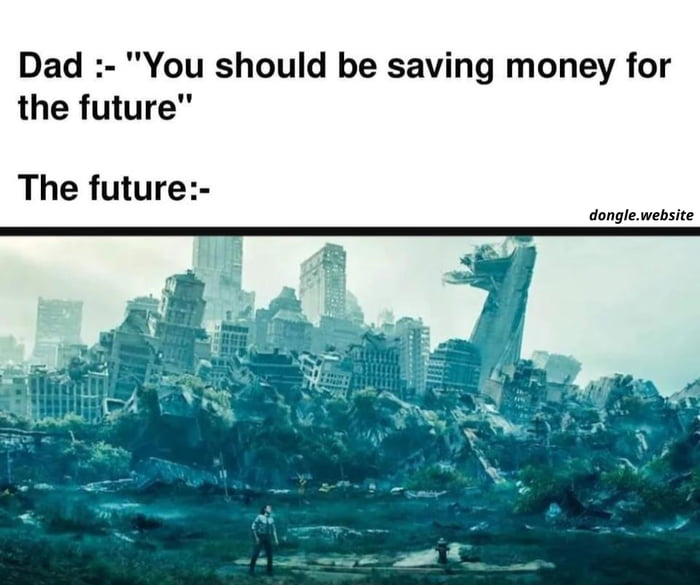 Who Is Saving Money For The Future 9GAG Who Is Saving Money For The Future 9GAG