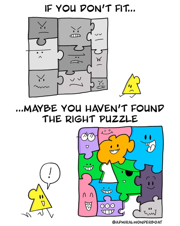 We all fit in the right puzzle - 9GAG