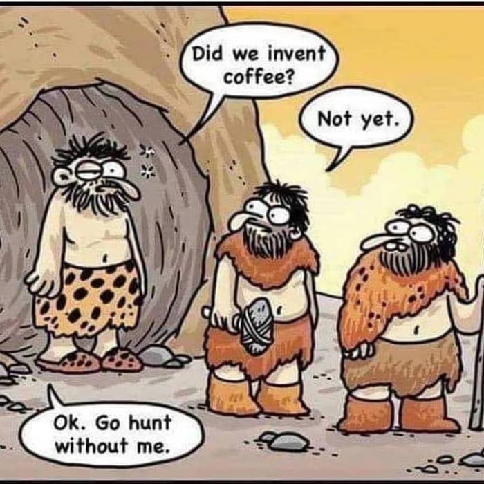 How was life without coffee? - 9GAG