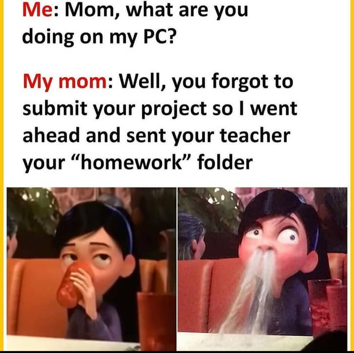 Yeah my 100gb homework folder - 9GAG