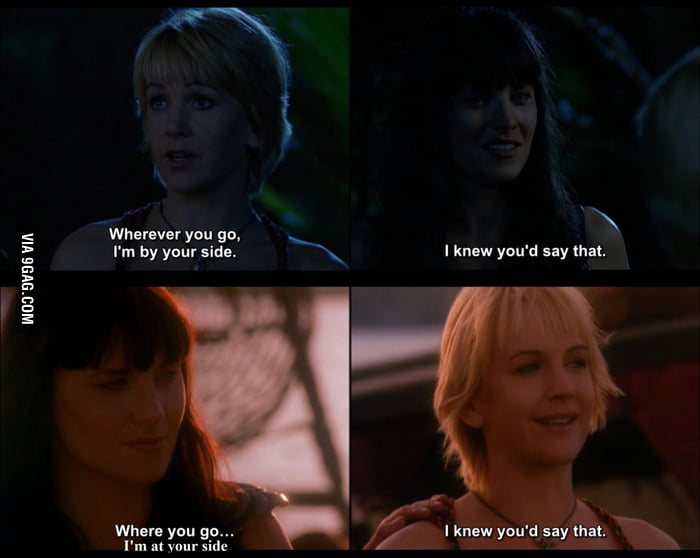 Xena and Gabrielle - A friend in need - 9GAG