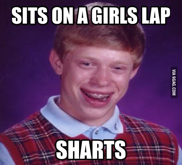 Bad luck Brian on sharts - 9GAG
