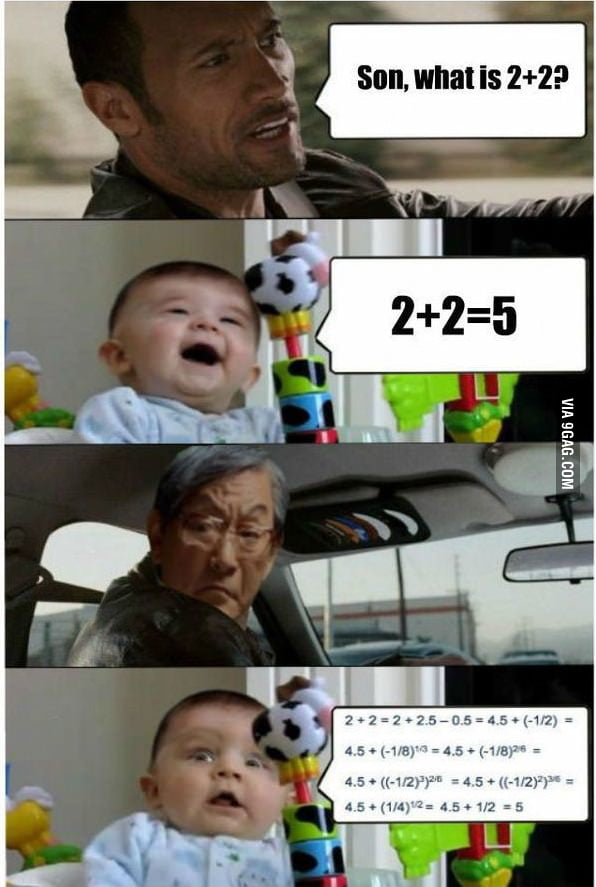 Son what is 2+2? - 9GAG
