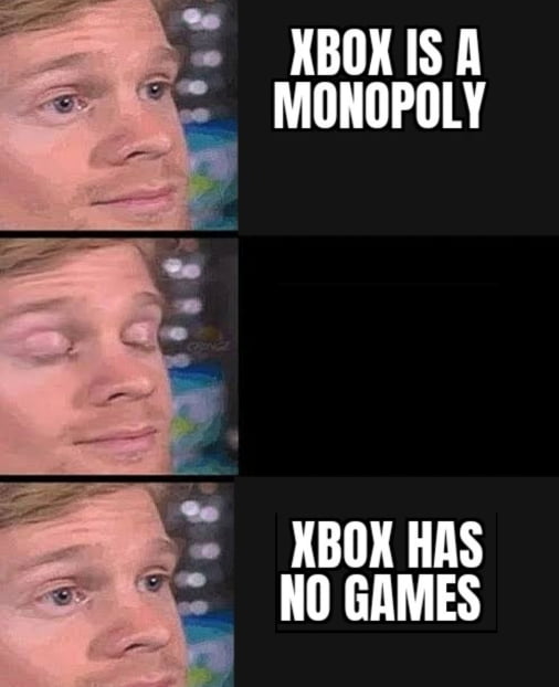 Xbox has gone from a monopoly to having no games with six months... - 9GAG