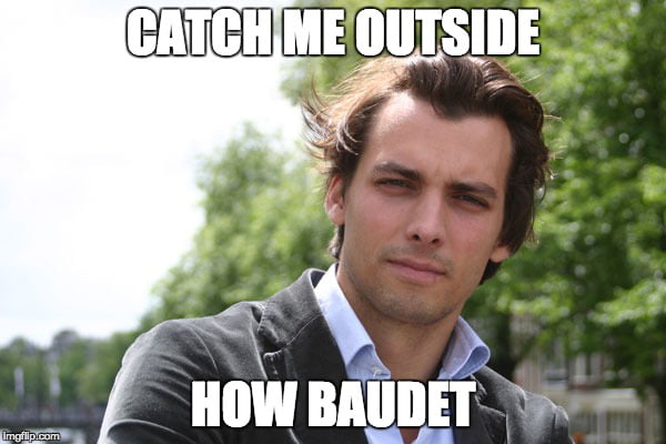 When someone has a problem with Thierry Baudet. - 9GAG