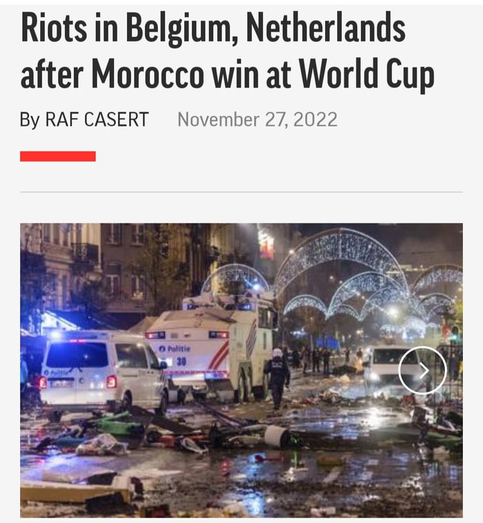 Riots in Belgium, Netherlands after Morocco win at World Cup - 9GAG