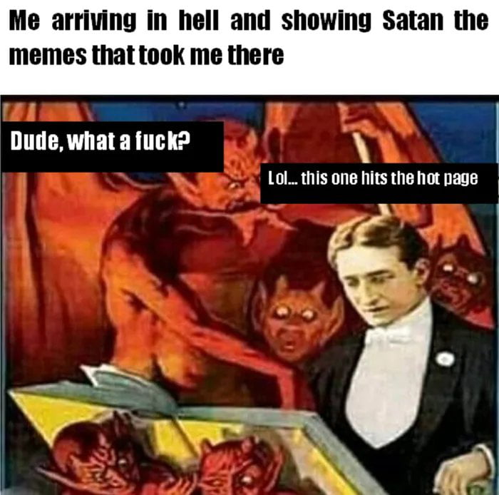 Show me your hell-worthy memes - 9GAG