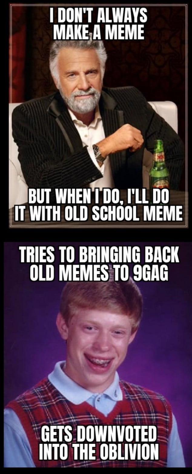 Get your old meme 2 in 1, hurry up folks before it dies in fresh section - 9GAG