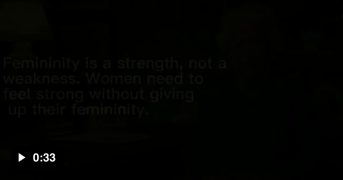 Femininity is a strength not a weakness - 9GAG