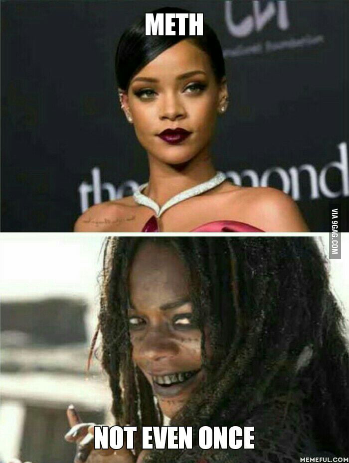 METH, not even once - 9GAG