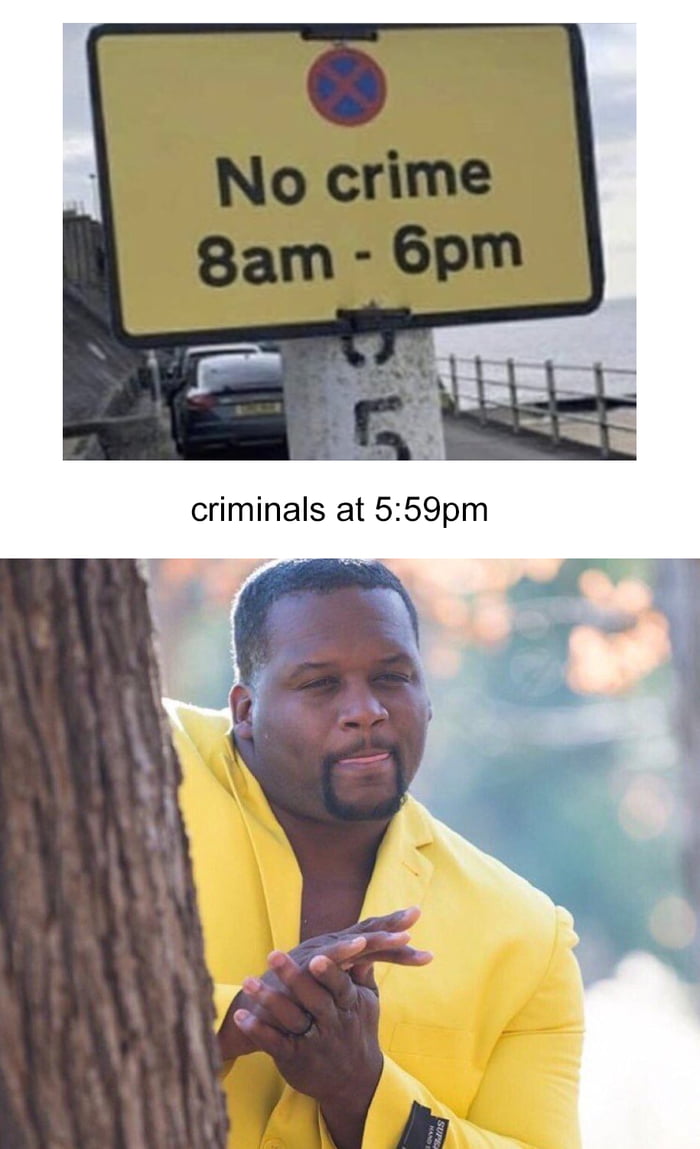 Have we tried just banning crime? - 9GAG