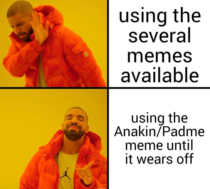 When it does, pick another meme format, repeat. - 9GAG