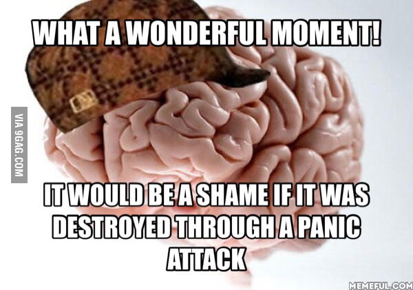 Thanks, scumbag brain. - 9GAG