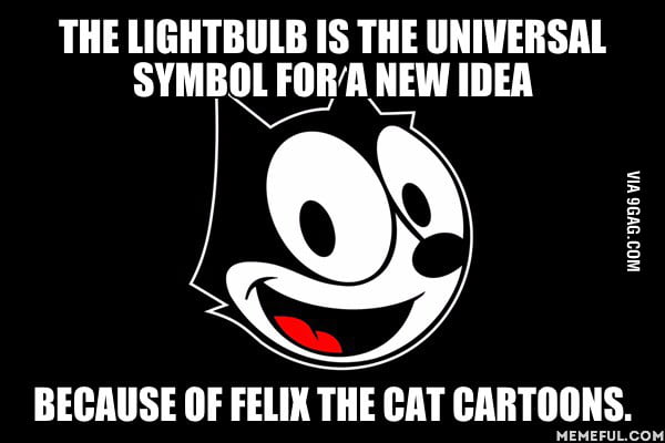 The lightbulb and Felix the Cat cartoons. - 9GAG