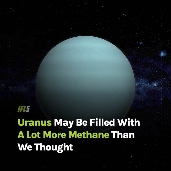 An enormous amount of methane may be deep within Uranus. - 9GAG