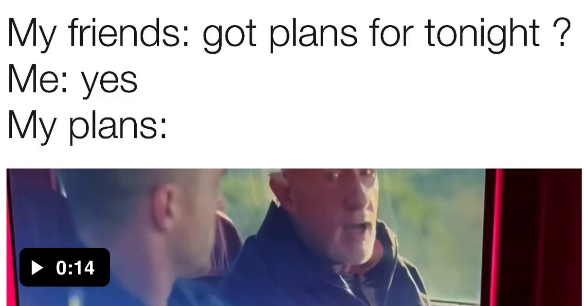 My plans for the night - 9GAG