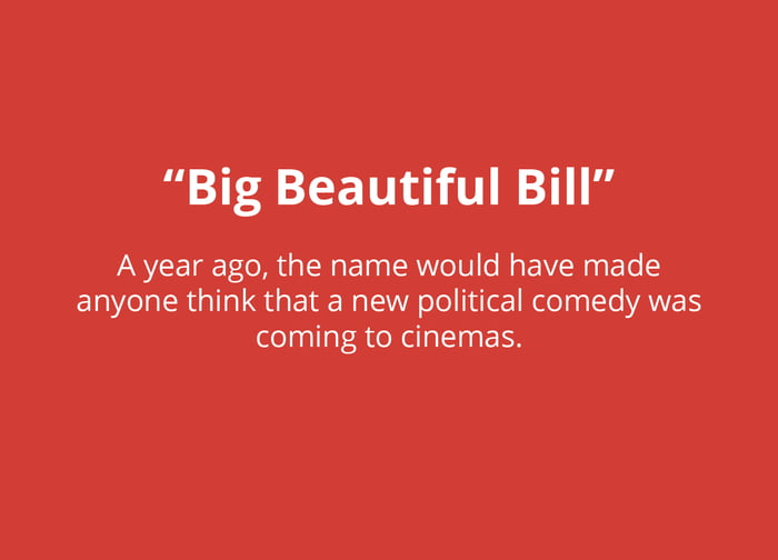 "Big Beautiful Bill" - 9GAG
