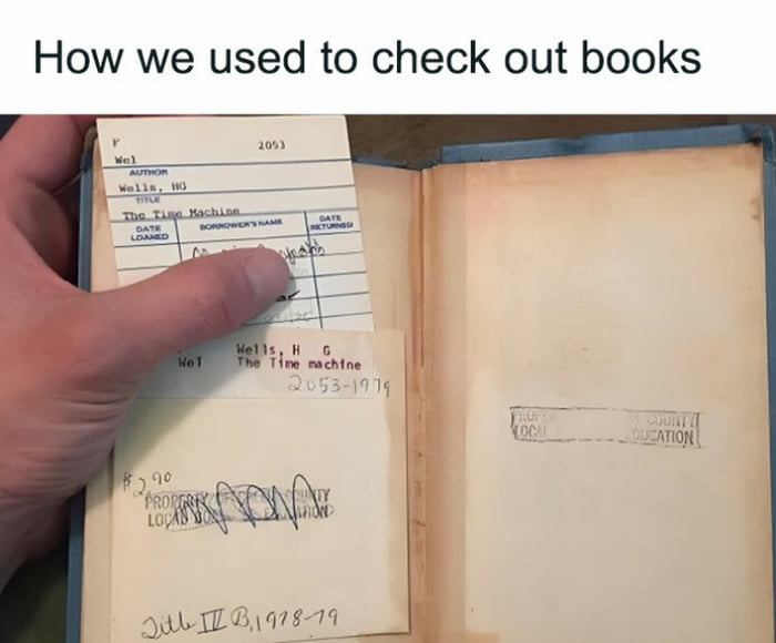 Checking out books used to require actual time travel. - 9GAG