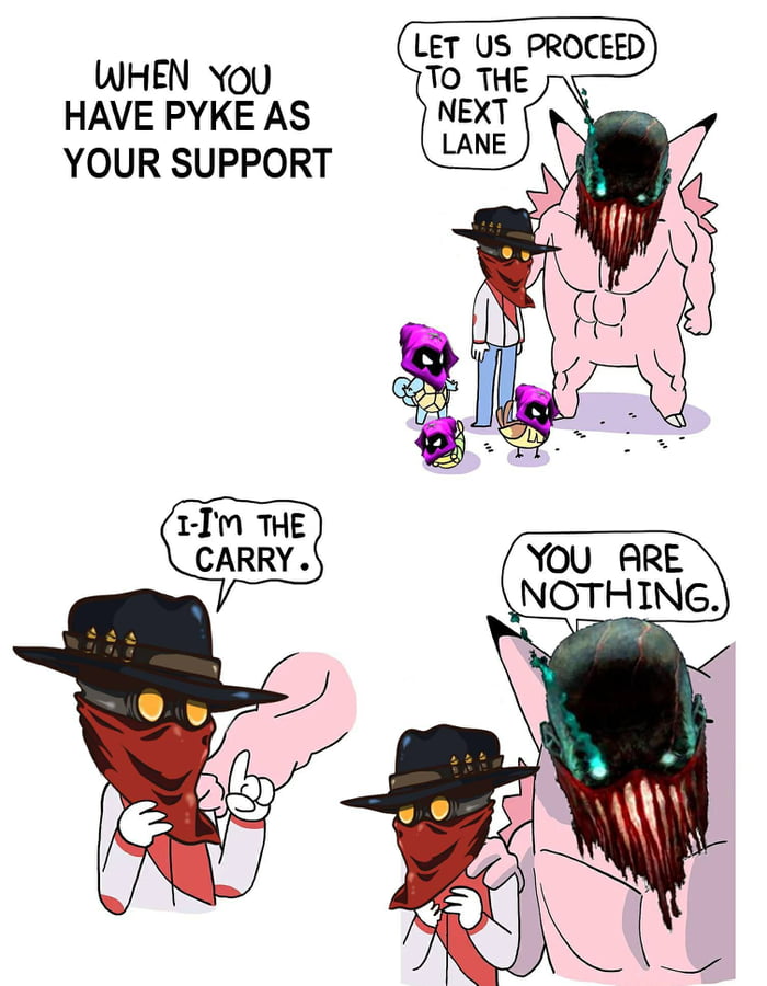 When we support mains play pyke. - 9GAG