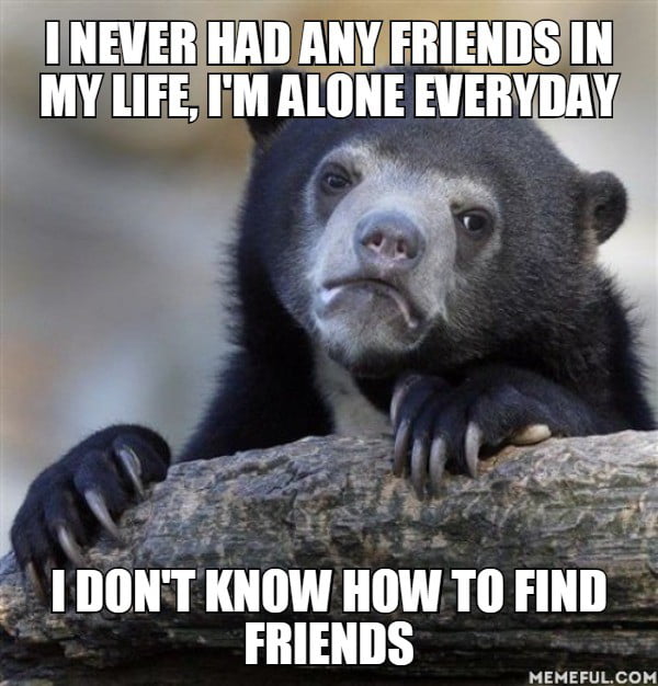 I'm depressed and socially awkward guy (sorry for bad english) - 9GAG